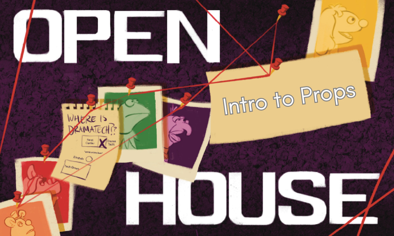 Open House Props Work Party | Campus Calendar